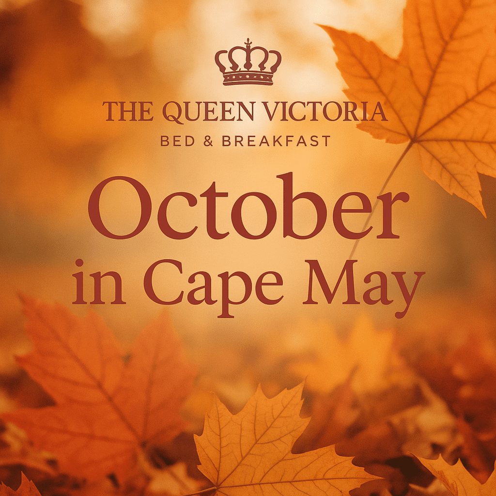 October in Cape May: A Magical Fall Getaway - Queen Victoria